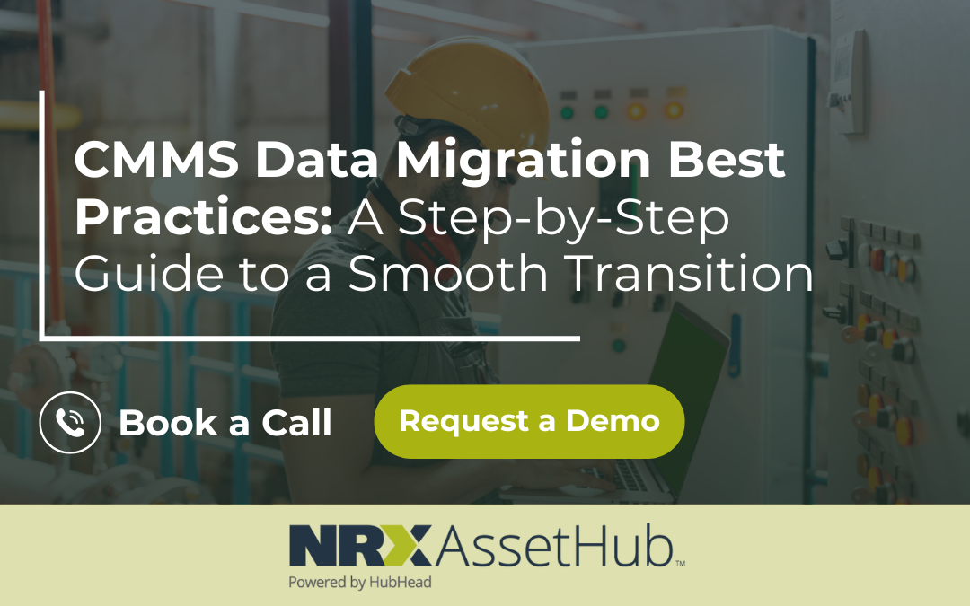 CMMS Data Migration Best Practices: A Step-by-Step Guide