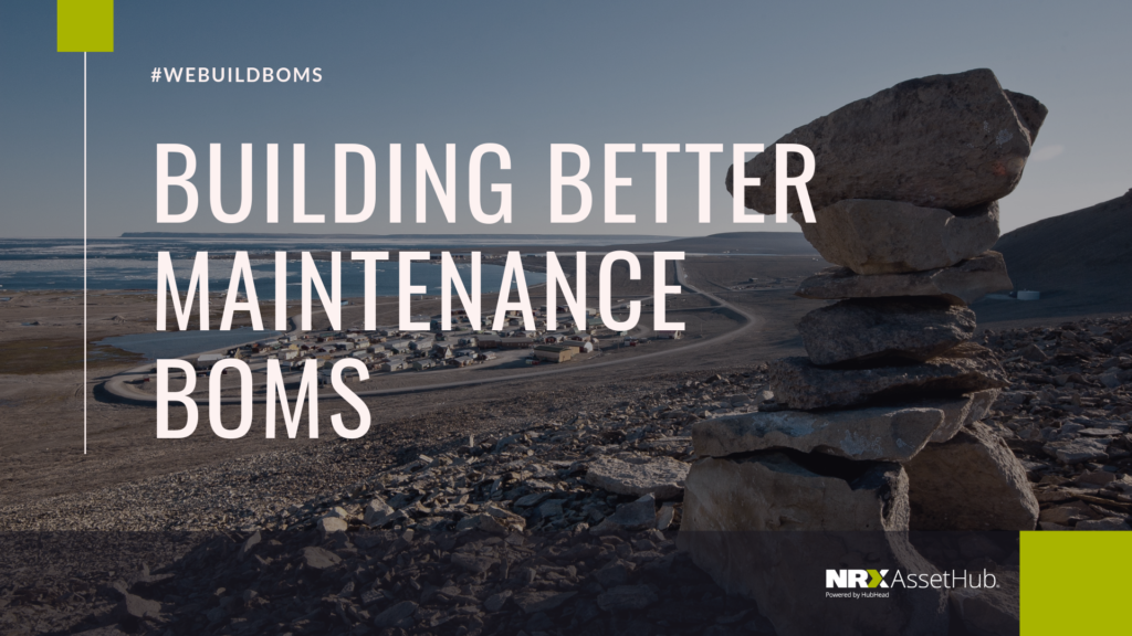 Building Better Maintenance BOMs - NRX AssetHub