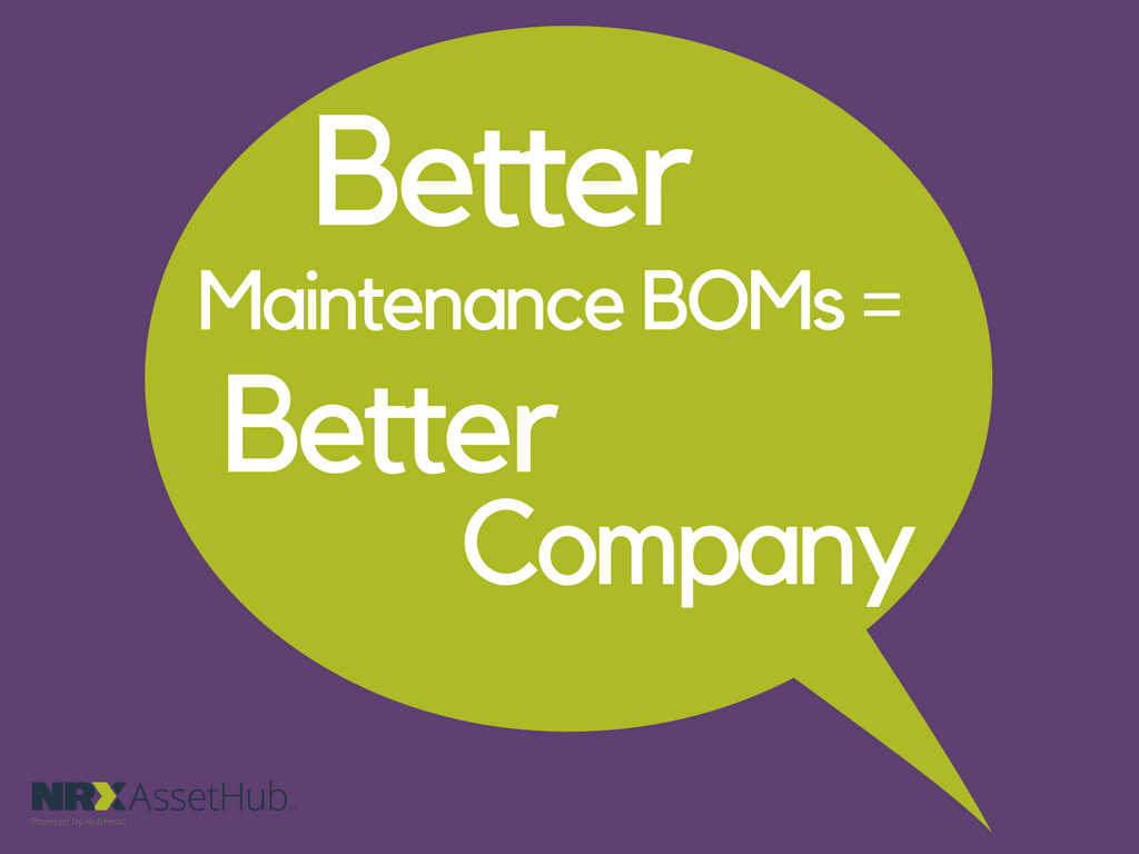 Better Maintenance BOMs = Better Company - NRX AssetHub