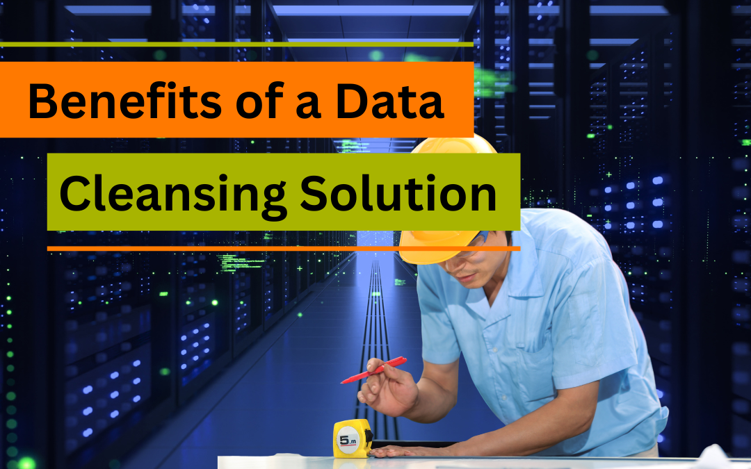 Benefits of Using a Data Cleansing Solution (to Fix Your Asset ...