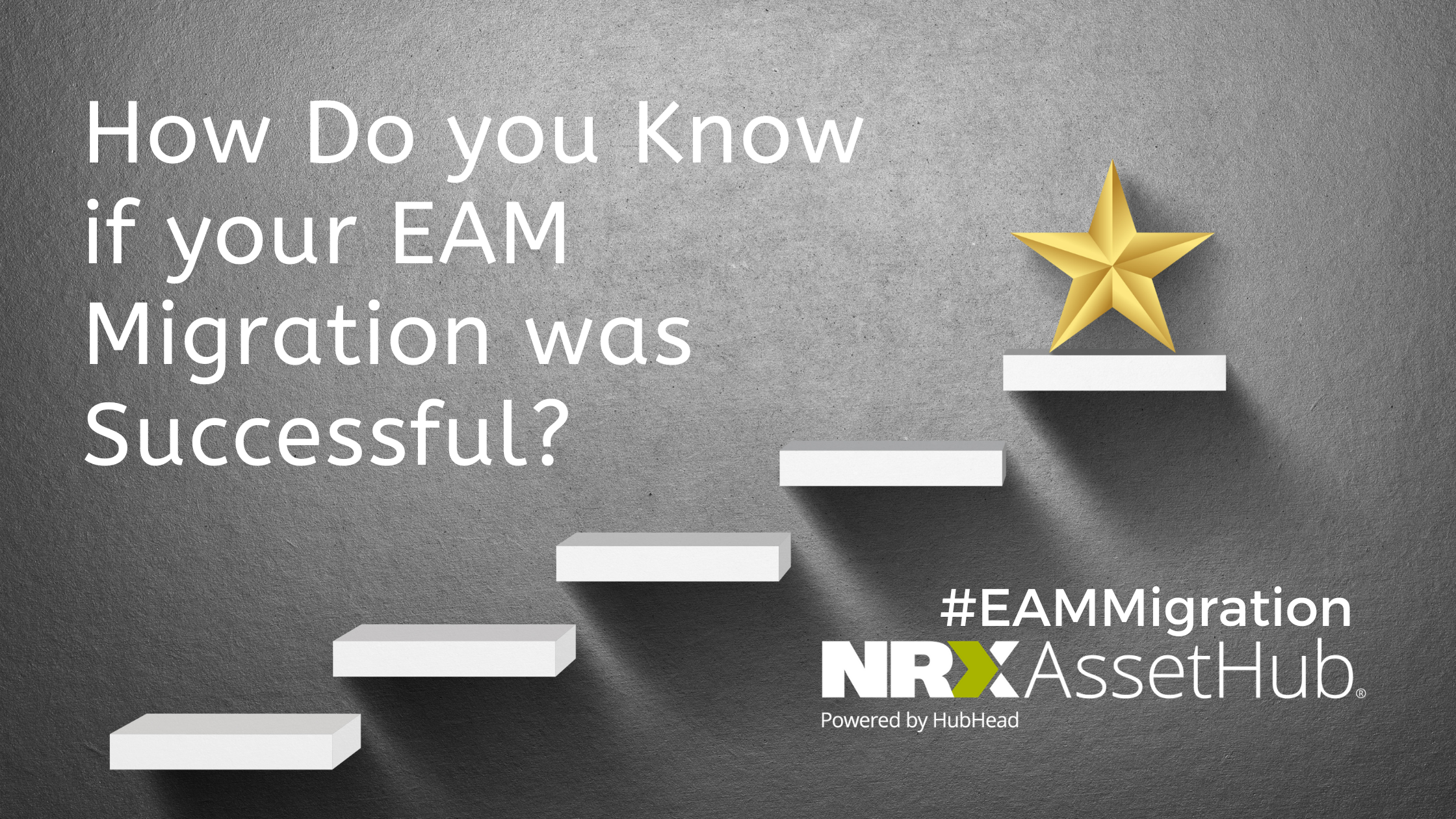 How Do you Know if your EAM Migration was Successful? - NRX AssetHub