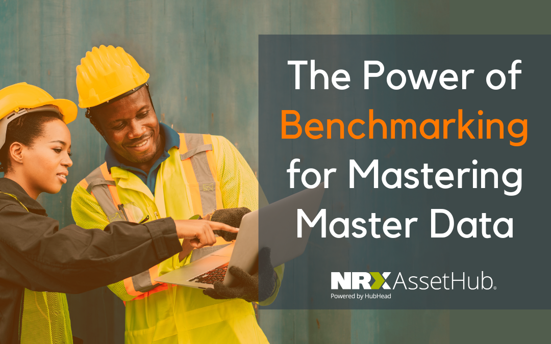 The Power of Benchmarking for Mastering Master Data - NRX AssetHub
