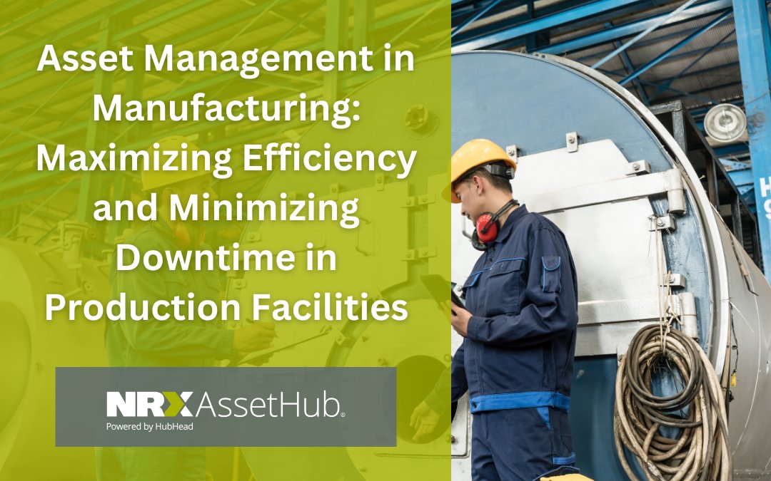 Asset Management in Manufacturing: Maximizing Efficiency and Minimizing Downtime in Production ...
