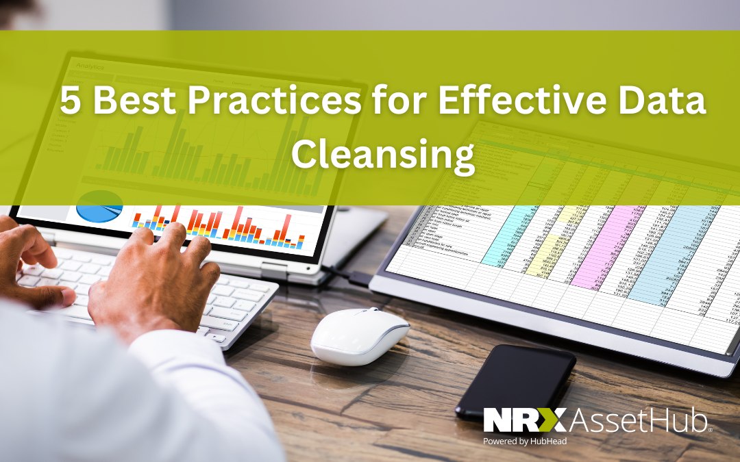 5 Best Practices for Effective Data Cleansing - NRX AssetHub