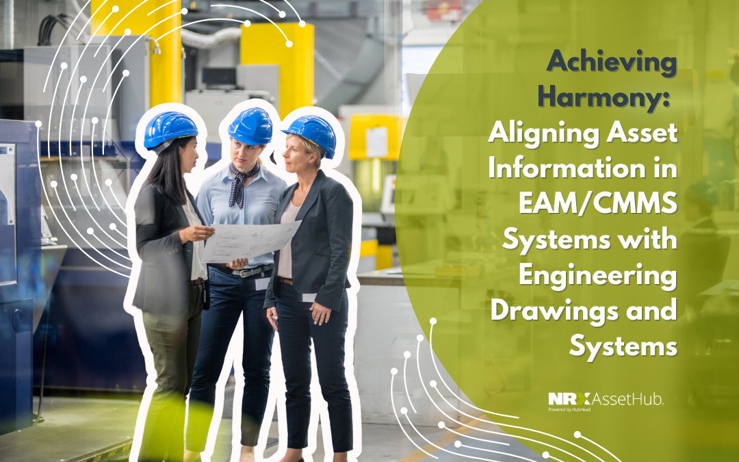 Achieving Harmony: Aligning Asset Information in EAM/CMMS Systems with ...
