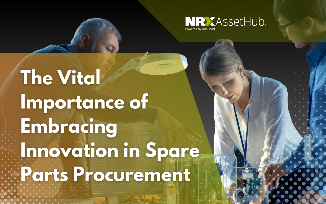 The Vital Importance of Embracing Innovation in Spare Parts Procurement ...