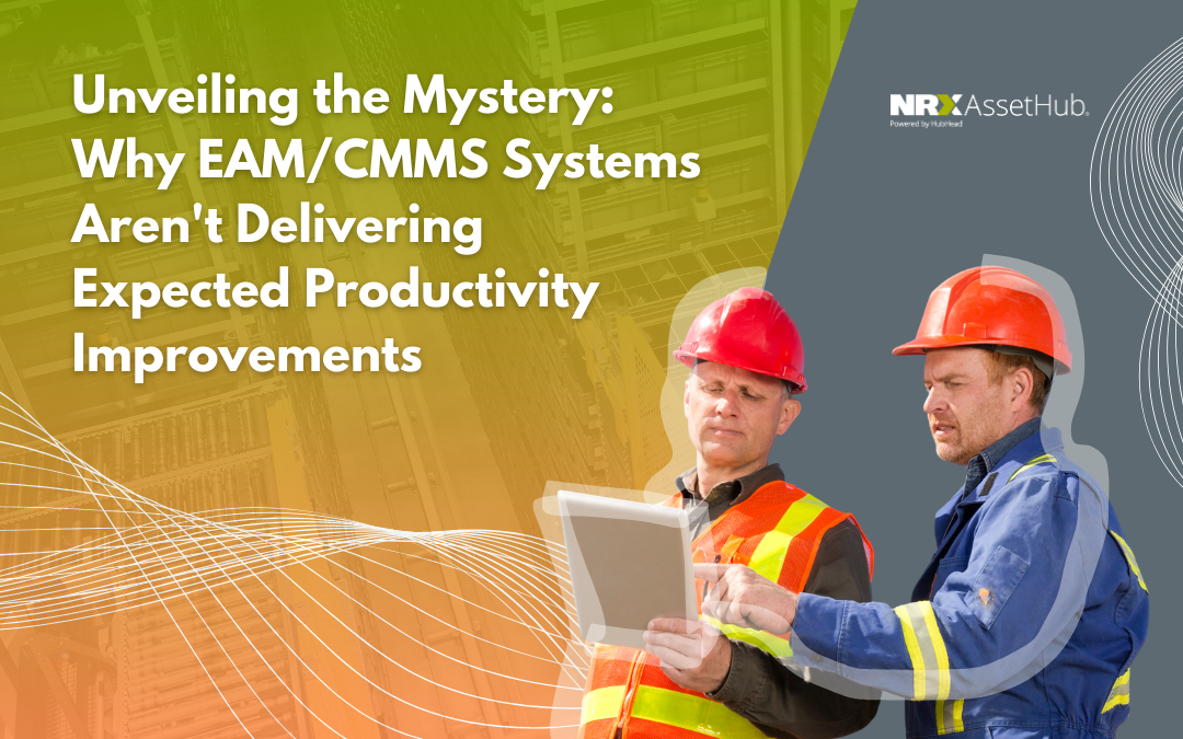 Unveiling the Mystery: Why EAM/CMMS Systems Aren't Delivering Expected ...