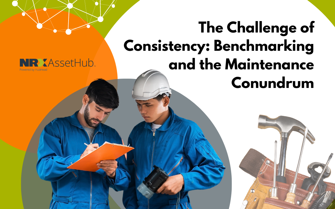 The Challenge of Consistency: Benchmarking and the Maintenance Conundrum - NRX AssetHub