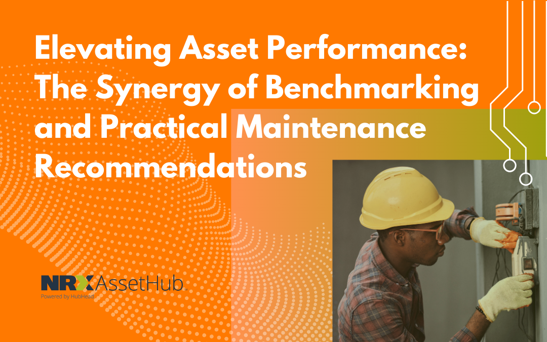 Elevating Asset Performance: The Synergy of Benchmarking and Practical Maintenance ...