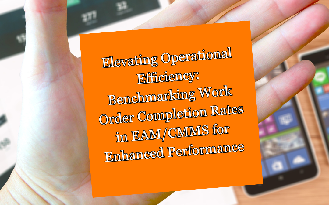 Elevating Operational Efficiency: Benchmarking Work Order Completion ...
