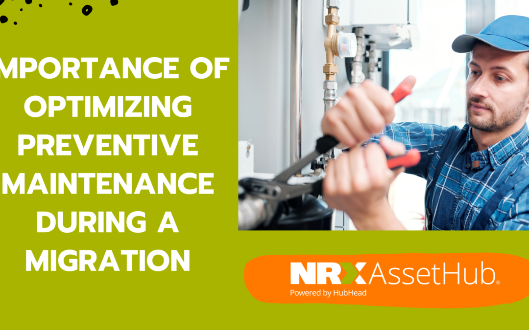 Importance of Optimizing Preventive Maintenance During A Migration ...