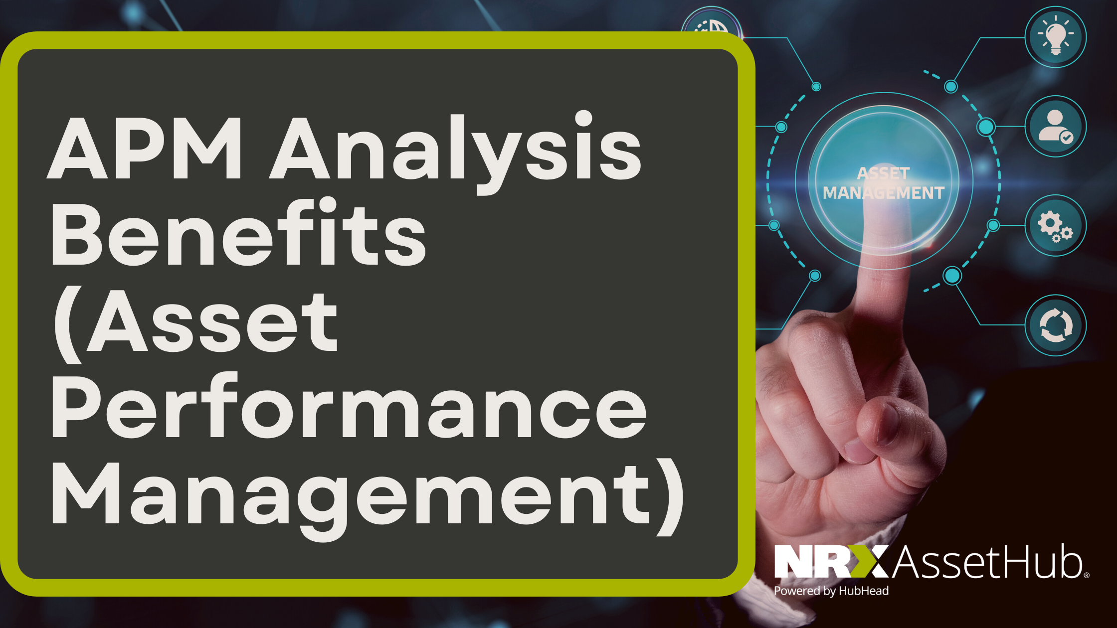 APM Analysis Benefits (Asset Performance Management) - NRX AssetHub