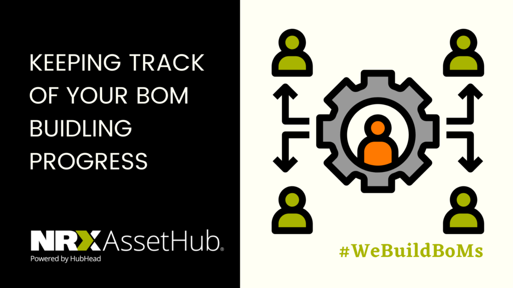 Keeping Track of your BoM Building Progress - NRX AssetHub