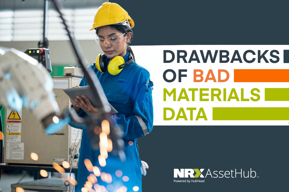Drawbacks of Bad Materials Data - NRX AssetHub