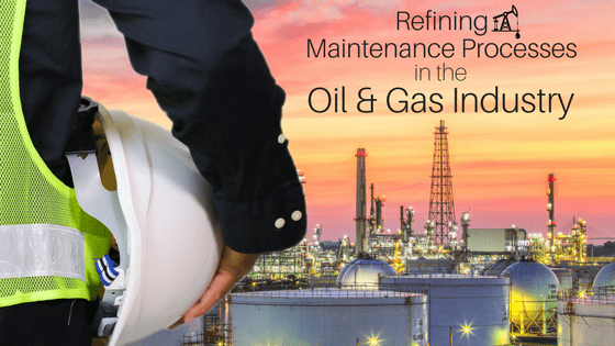 Refining Maintenance Processes in the Oil & Gas Industry - NRX AssetHub