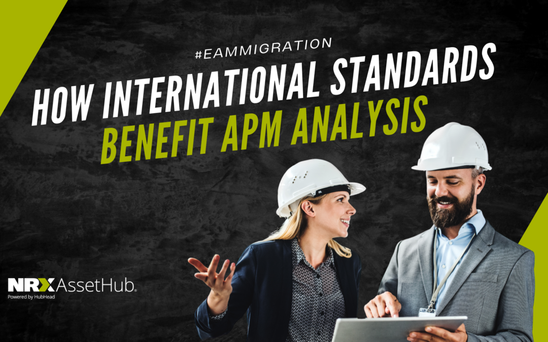 How International Standards Benefit APM Analysis - NRX AssetHub