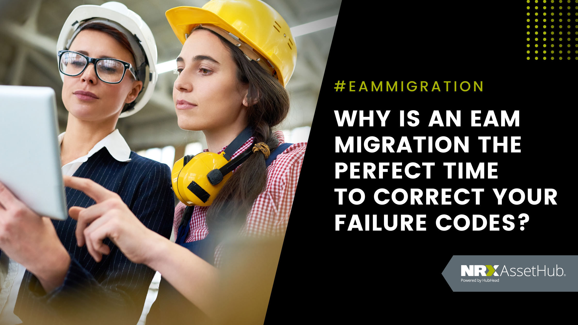 Why Is an EAM Migration the Perfect Time to Correct Your Failure Codes ...