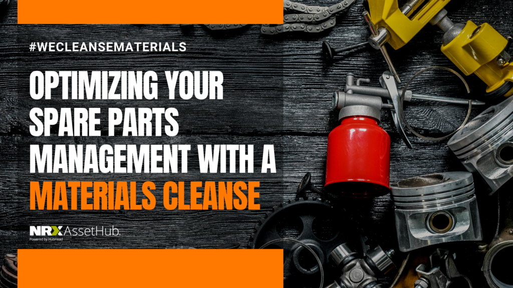 Optimizing Your Spare Parts Management with a Materials Cleanse - NRX ... Optimizing Your Spare Parts Management with a Materials Cleanse - NRX ...