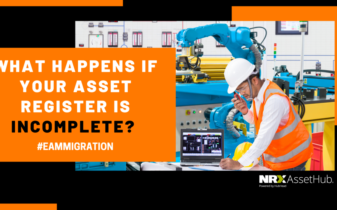 What Happens if Your Asset Register is Incomplete? - NRX AssetHub
