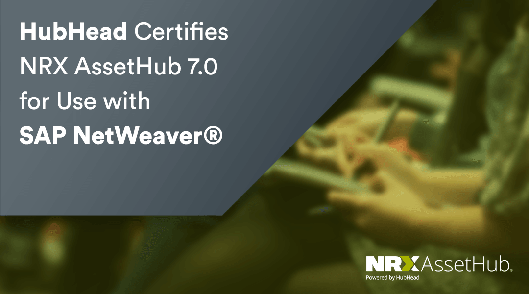 HubHead Certifies NRX AssetHub 7.0 for Use with SAP NetWeaver® - NRX ...