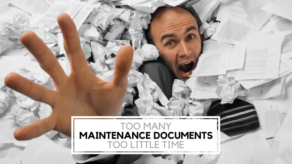 Too Many Maintenance Documents, Too Little Time!