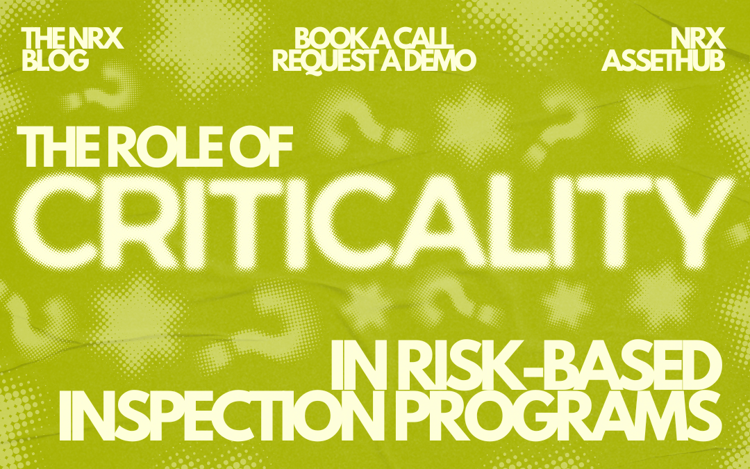 Why Criticality Scoring Matters in Risk-Based Inspection