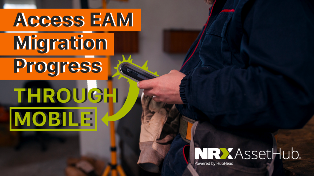 Adding Mobility to your EAM/CMMS System - NRX AssetHub
