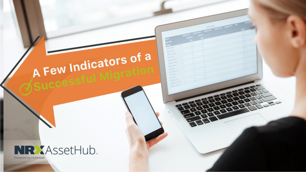 A Few Indicators of a Successful Migration - NRX AssetHub